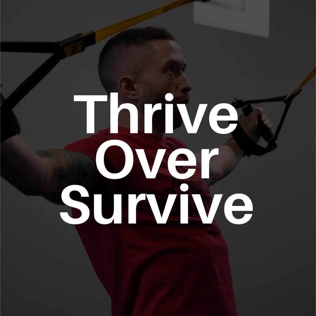 Thrive Over Survive by Chad Hackman