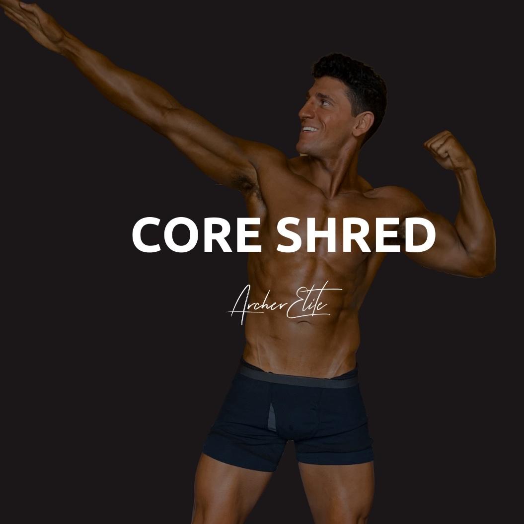 Core Shred 🔥 by Christopher Kellum