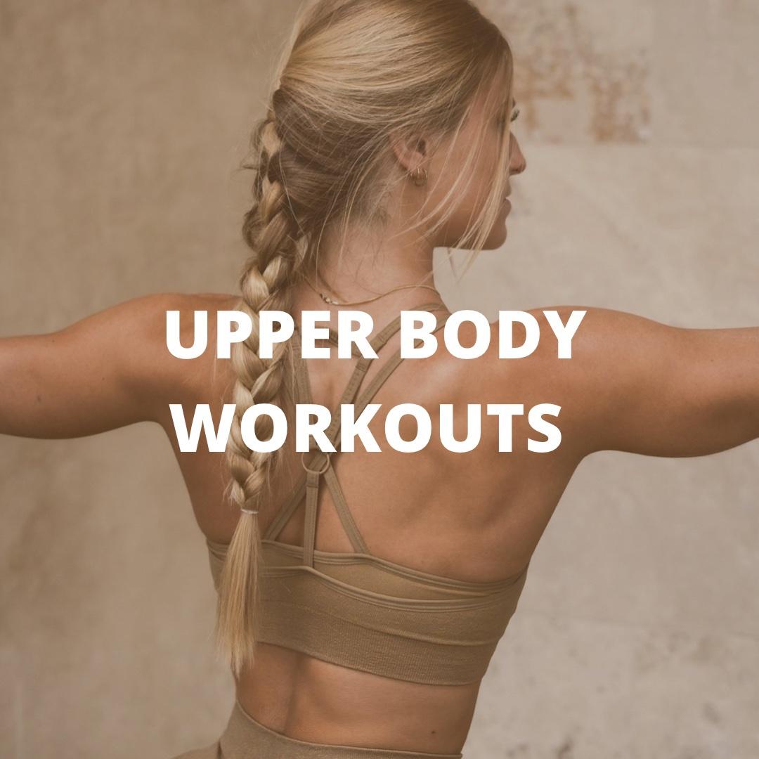 Upper Body Workouts by Gracie Kramer