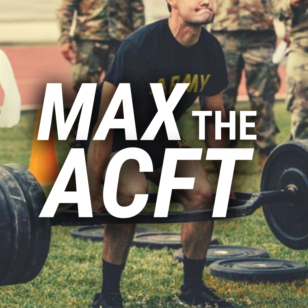 MAX the ACFT by Gritty Soldier