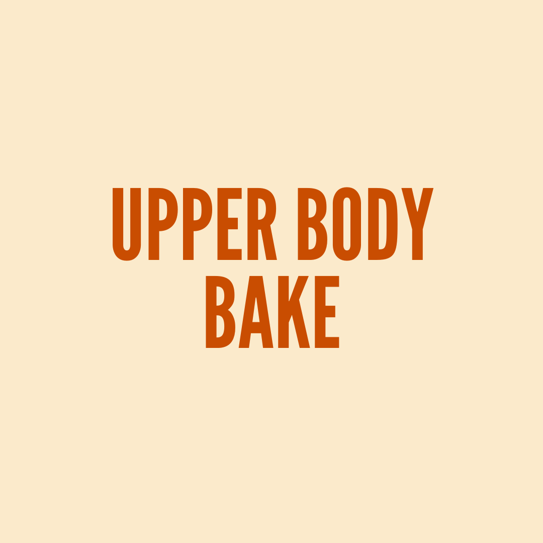 Upper Body Bake by Ajhamae Quiring