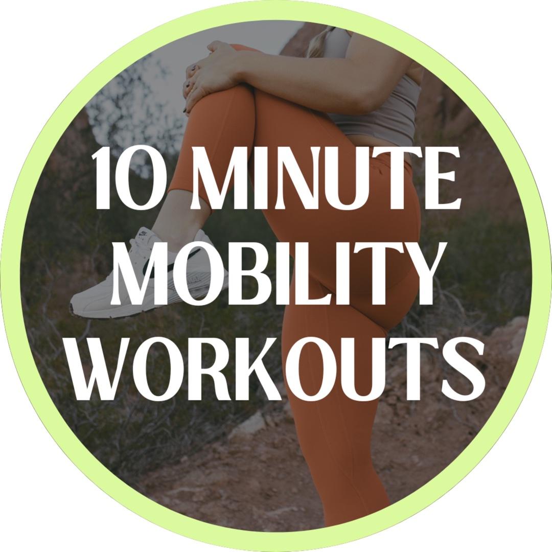 10 Minute Mobility by Alexandria Jean Fitness