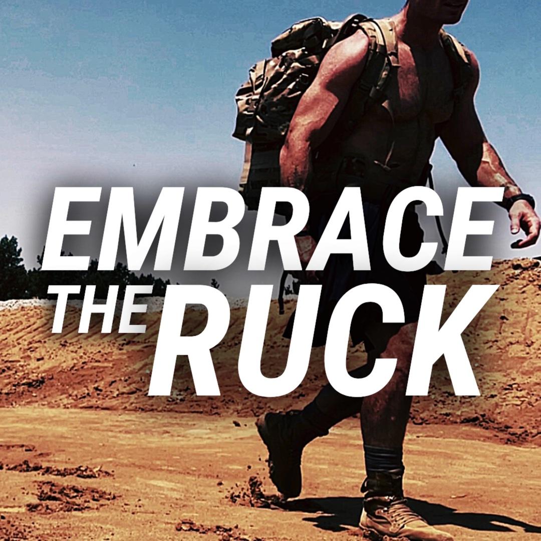 EMBRACE the RUCK by Gritty Soldier