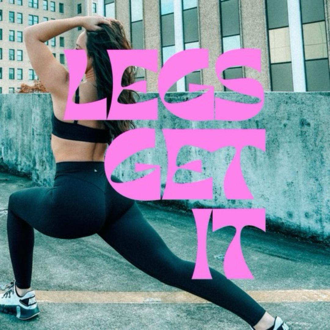 LEGS GET IT by dYna Fitness