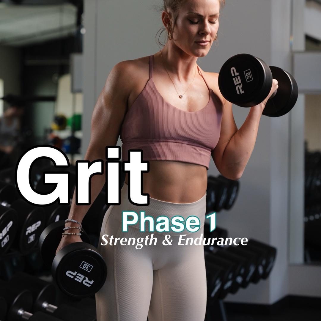 GRIT Phase 1|Strength Endurance by Hannah Bower