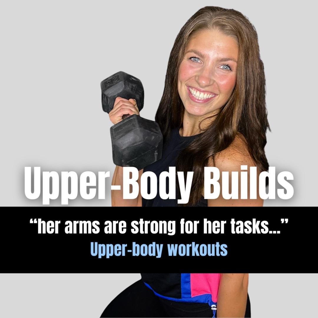 Upper-Body Builds by Celia Wyman